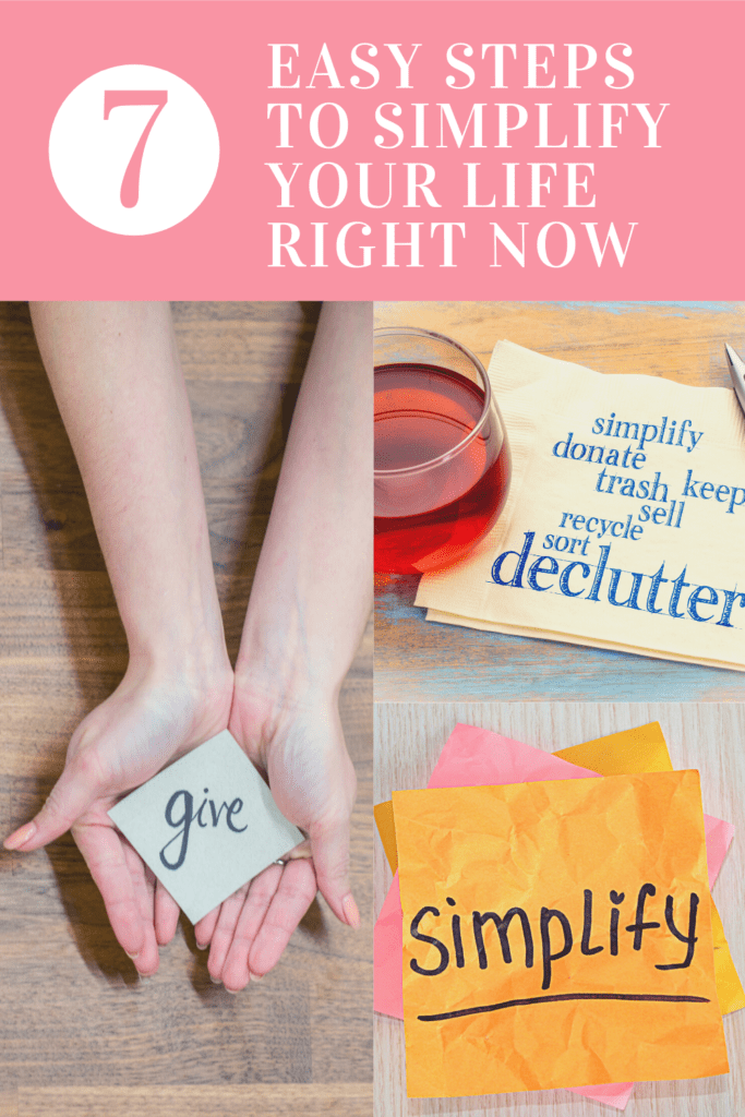 7 Easy Steps You Can Take To Simplify Your Life Right Now