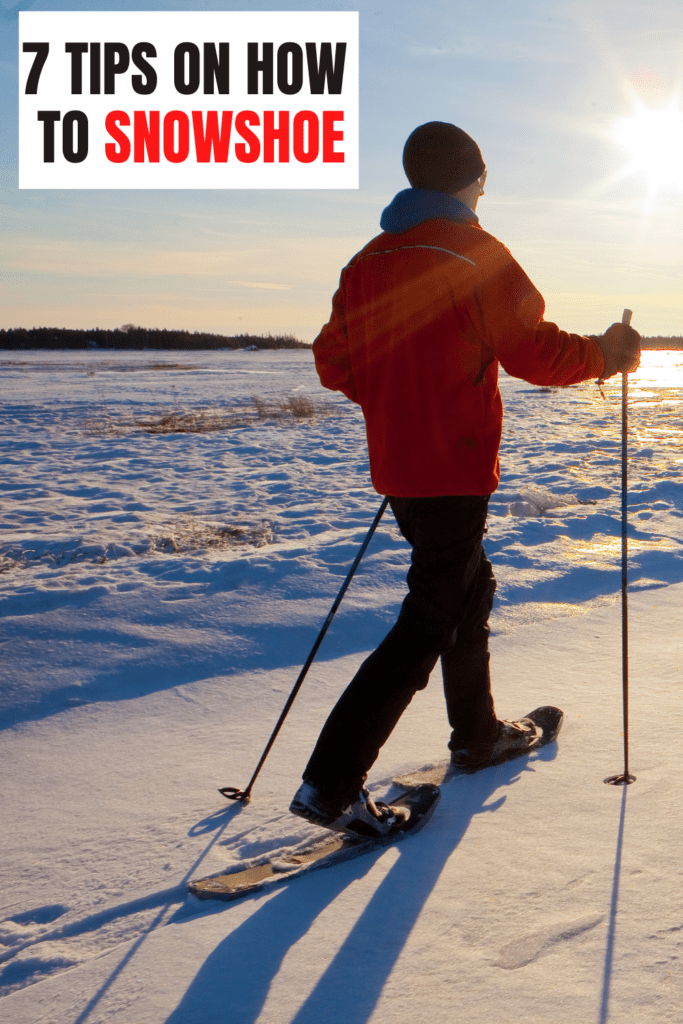 7 Tips On How To Snowshoe Like A Food Travelist