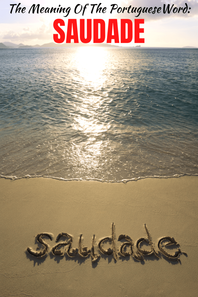 Portuguese Word Saudade Meaning - Food Travelist